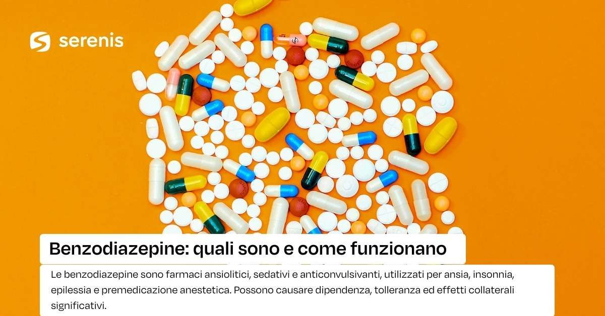 Benzodiazepine: benefici e effetti collaterali | Serenis
