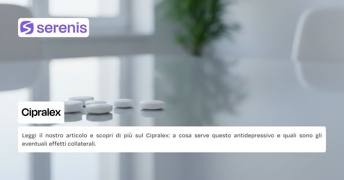 Cipralex: a cosa serve ed effetti collaterali