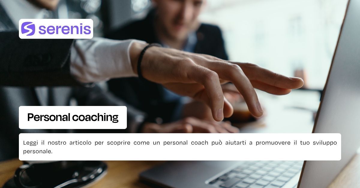 Personal coaching: potenzialità e vantaggi | Serenis