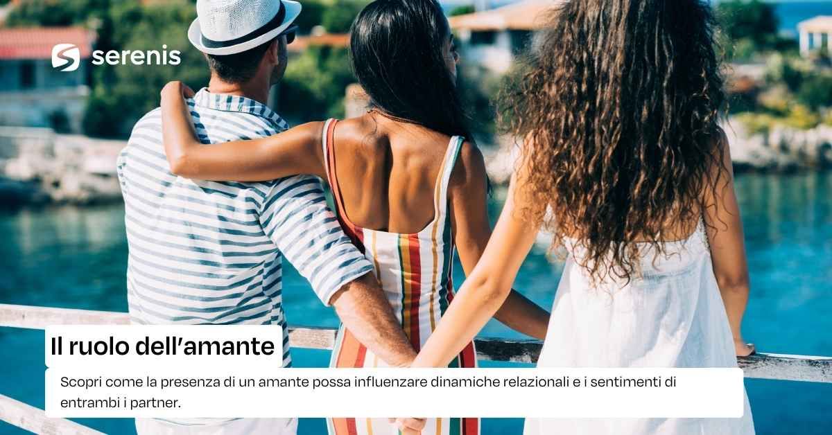 Qual è il ruolo dell’amante nella coppia? | Serenis