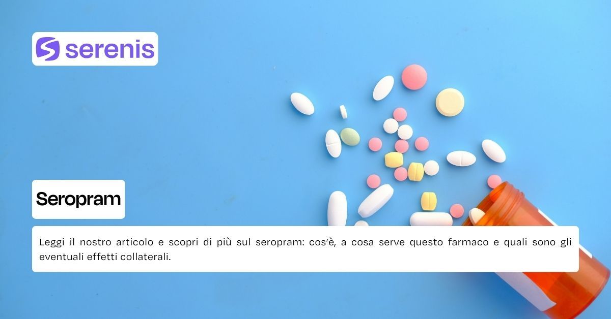 Seropram: cos'è, come funziona ed effetti collaterali